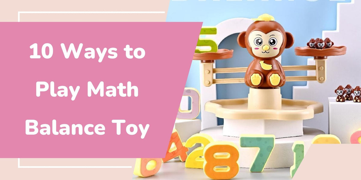 10 ways to play Math Balance Toy To help children better understand nu ...